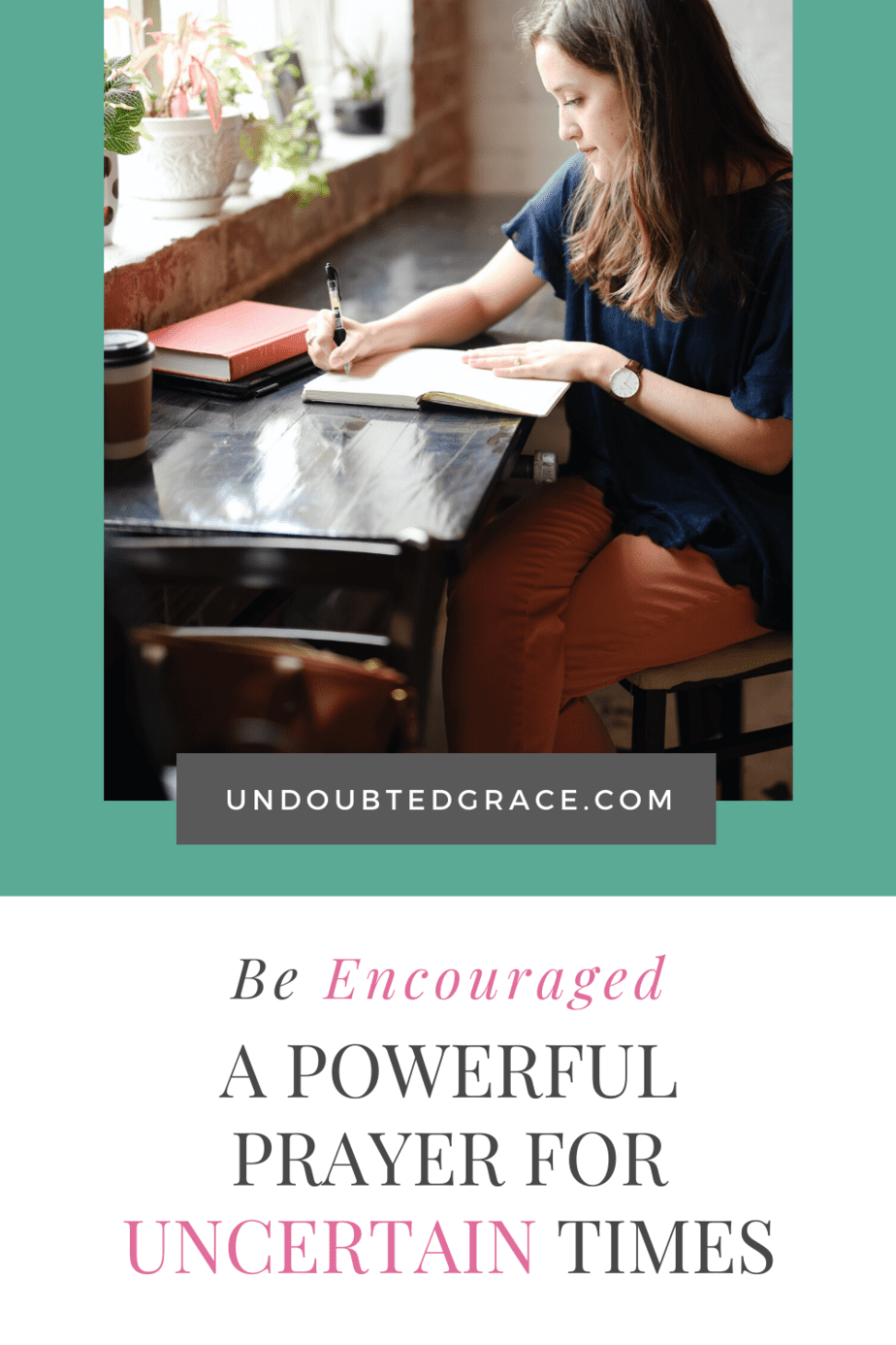 6 Prayers for Uncertainty to Encourage the Anxious Heart | Undoubted Grace