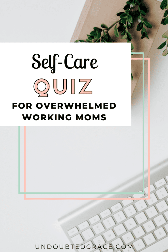 Embracing Rest Self-Care Quiz: The Assessment Every Tired Mom NEEDS to ...